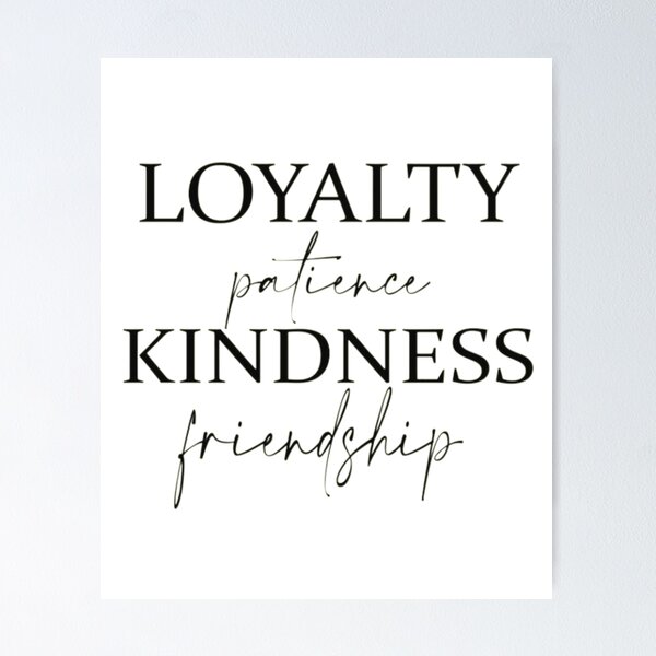 "Loyalty and Kindness " Poster for Sale by HarryMagicPlace | Redbubble
