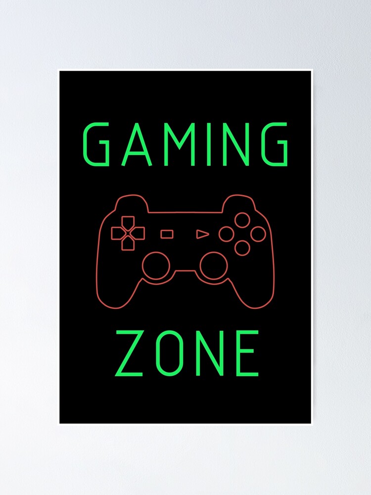 "GAMING ZONE " Poster for Sale by Black-White-art | Redbubble