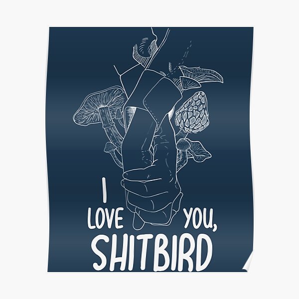 "mushroom shitbirds " Poster for Sale by Hulbertwhite | Redbubble