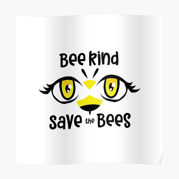 "Bee Kind and Save the Bees - Beekeepers - Bee Wings eyes" Poster for ...