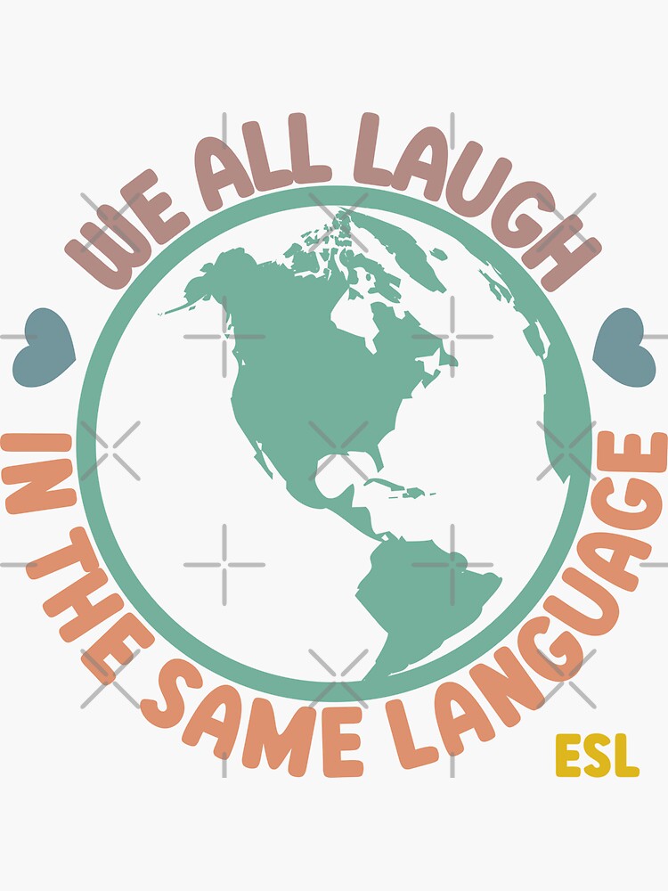 "Teacher We All Laugh in the Same Language ESL Teacher" Sticker for ...