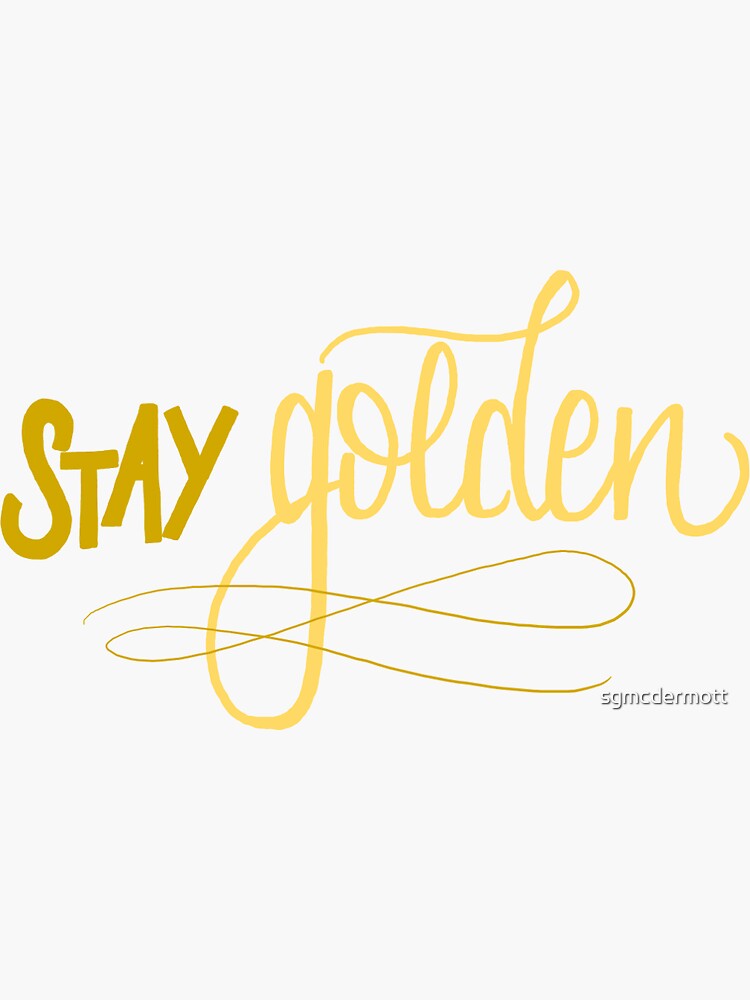 "Stay Golden" Sticker for Sale by sgmcdermott | Redbubble