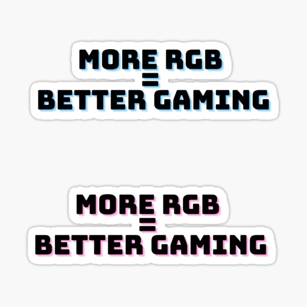 "More RGB = Better gaming two pack" Sticker for Sale by CrazedCustoms ...