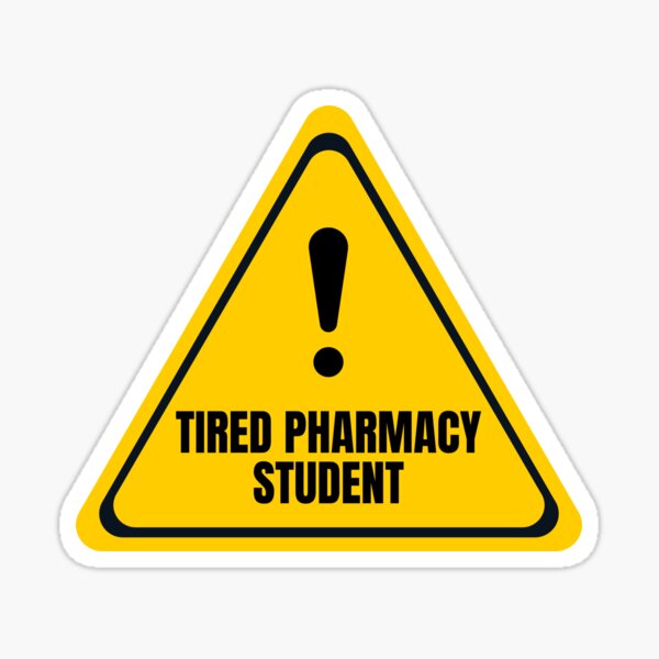 "tired pharmacy student" Sticker for Sale by Wellbehaved1 | Redbubble