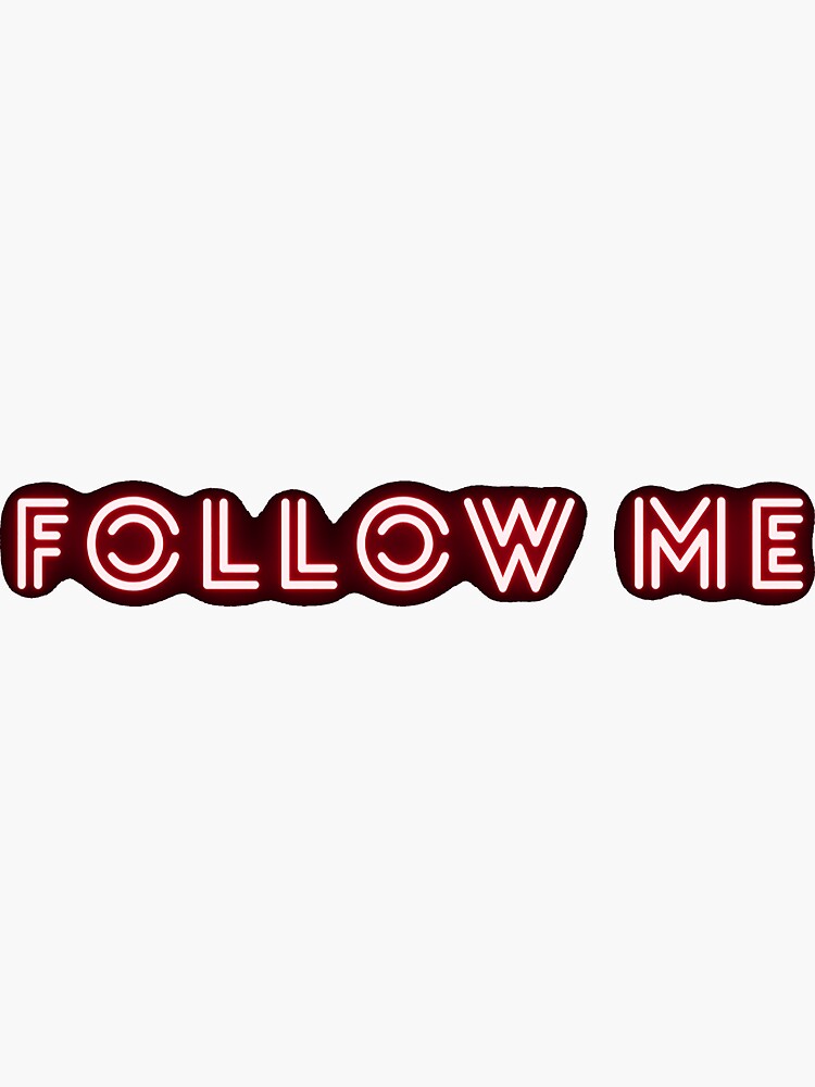 "Follow me quotes " Sticker for Sale by WiLander | Redbubble