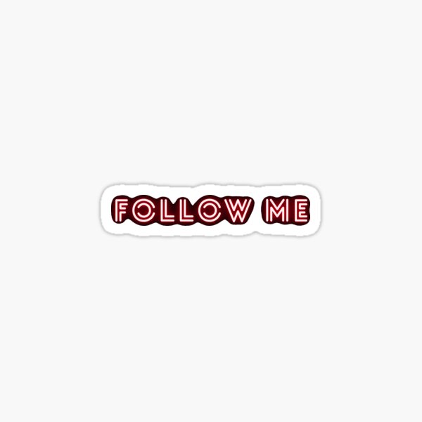 "Follow me quotes " Sticker for Sale by WiLander | Redbubble