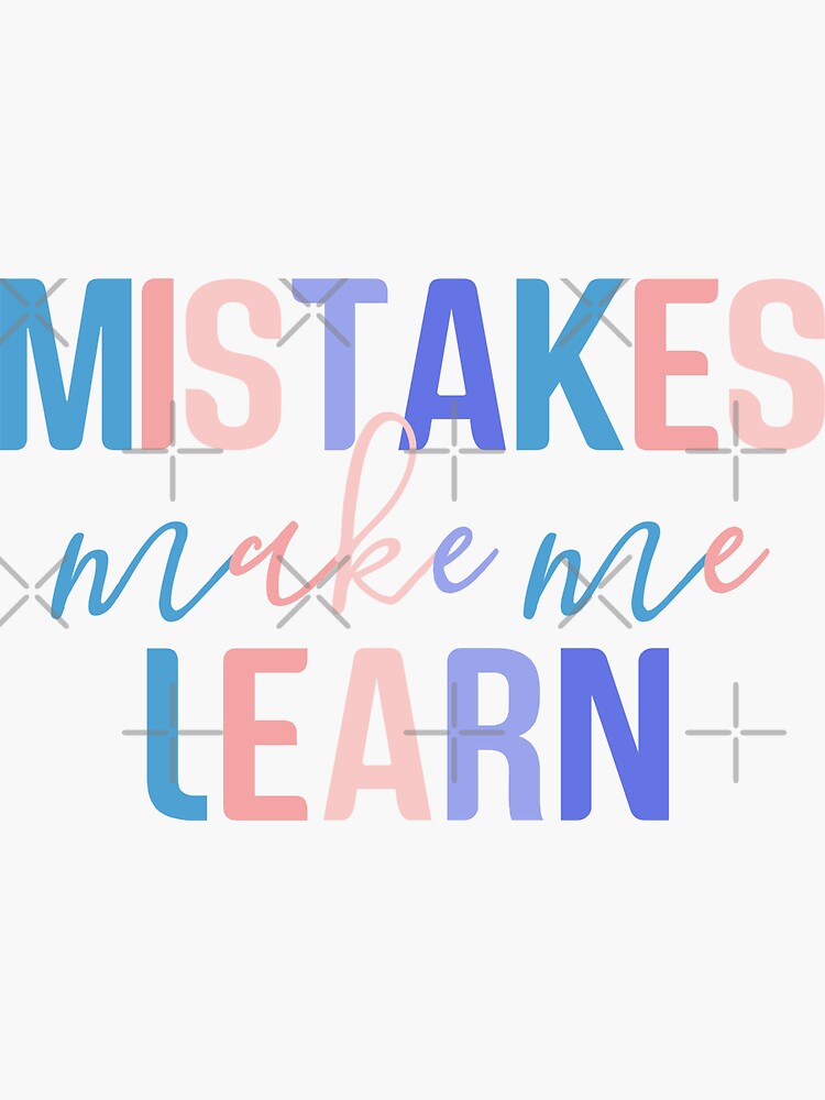"Mistakes Make Me Learn Quote" Sticker for Sale by InnaPo | Redbubble
