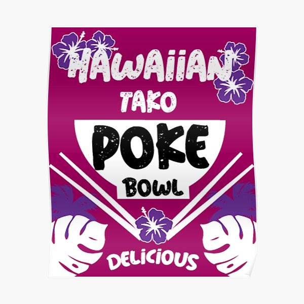"Hawaiian Poke Bowl - Tako Poke Dish" Poster for Sale by bestawesome ...