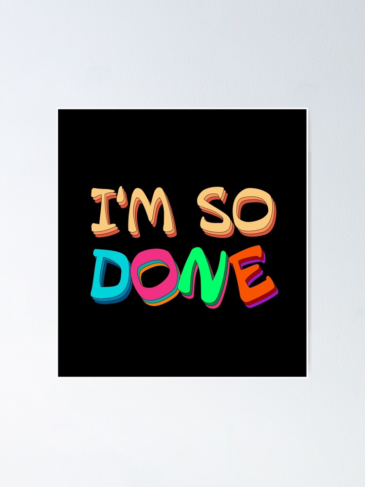 Im So Done Tumblr