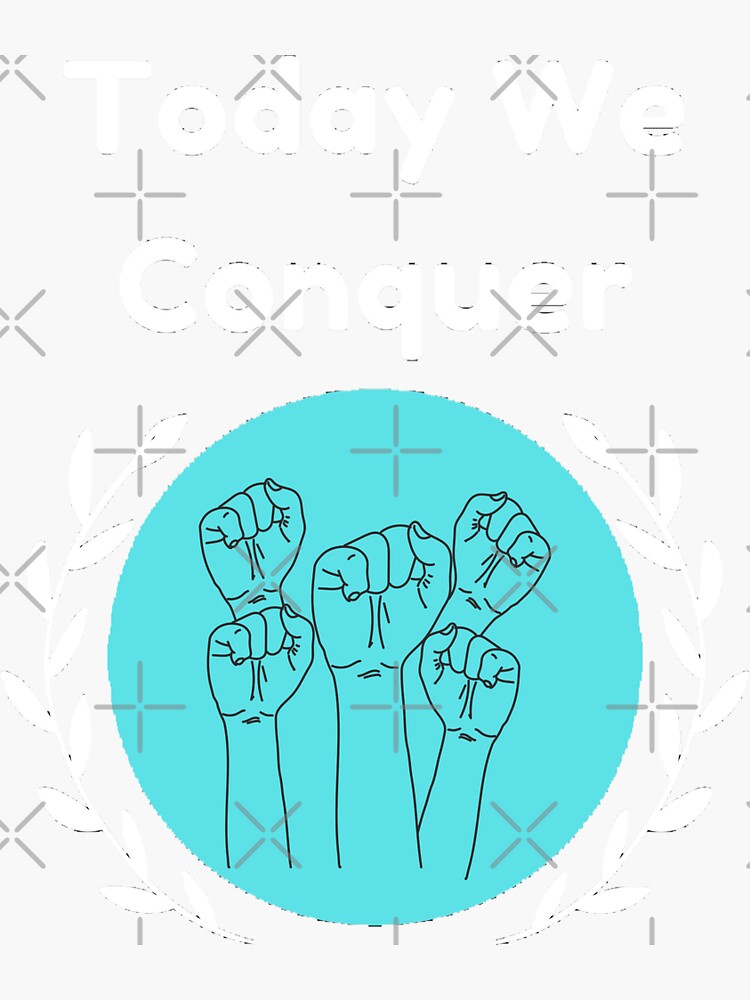 "Today We Conquer - Motivational Quote" Sticker for Sale by ...