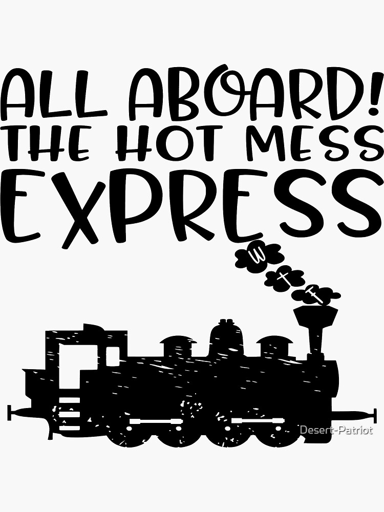 "Hot Mess Express Black" Sticker for Sale by Desert-Patriot | Redbubble