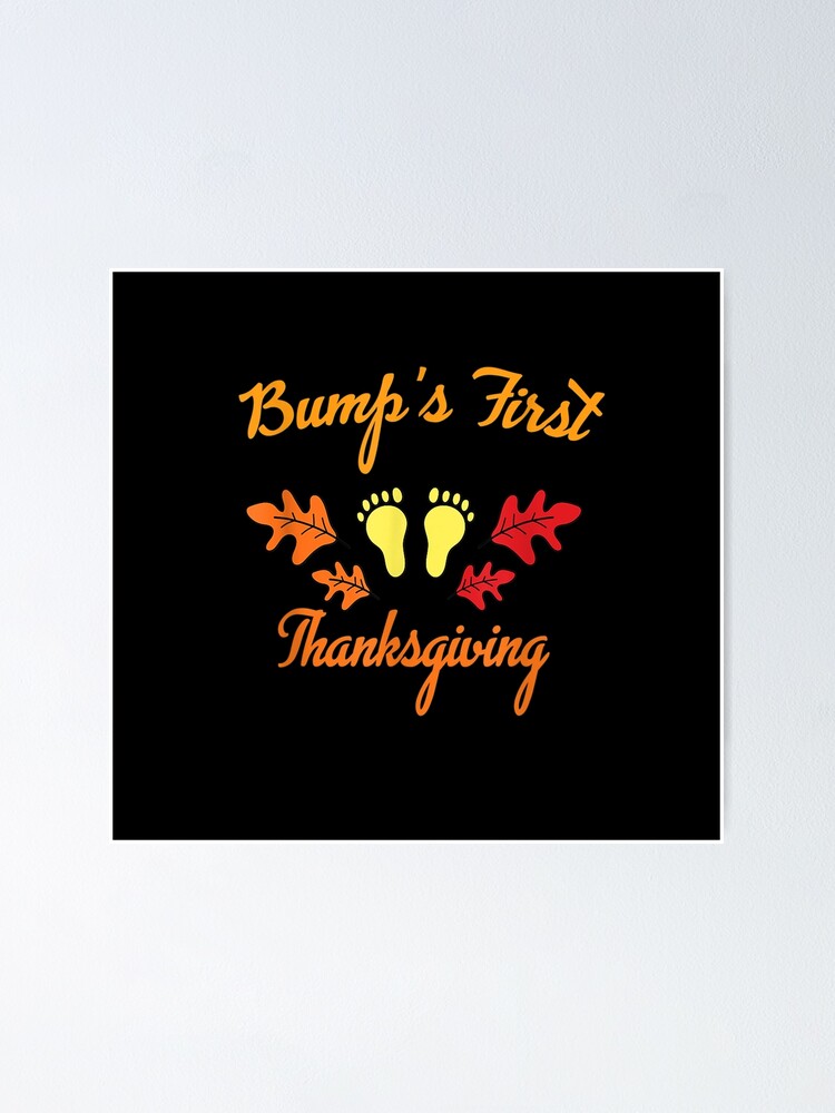 "Baby Announcement Bumps First 1st Thanksgiving T-shirt" Poster for ...