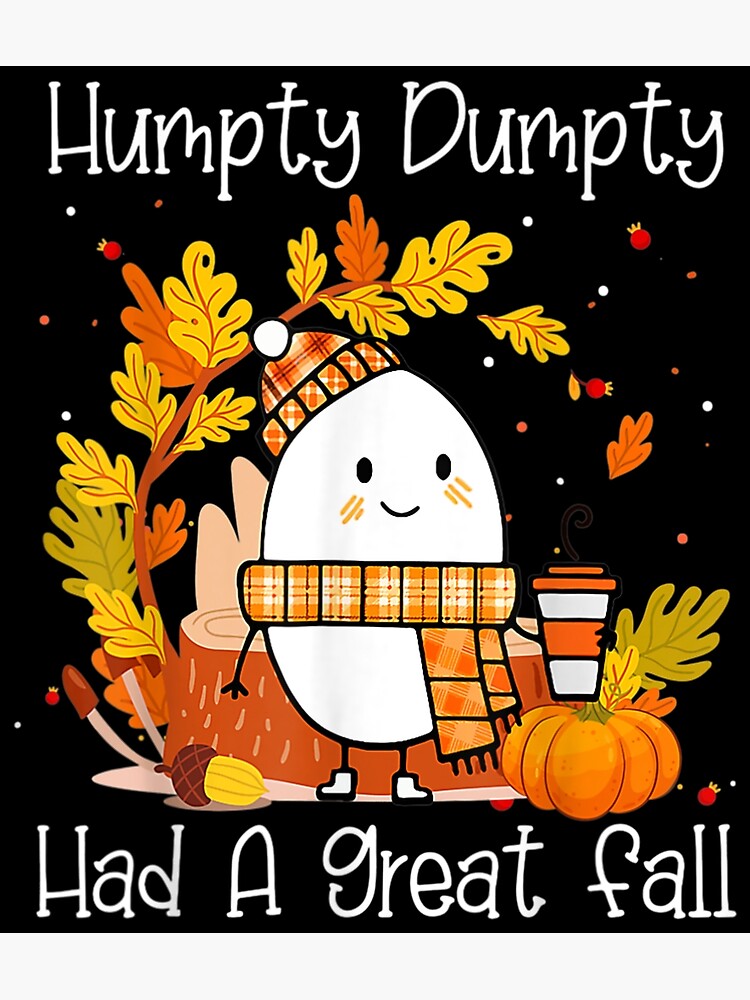 "Humpty Dumpty Had A Great Fall" Poster for Sale by BenjamMaier | Redbubble