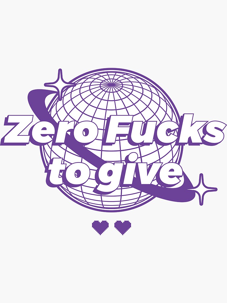 "Zero F*cks To Give" Sticker for Sale by ByIntroverts | Redbubble