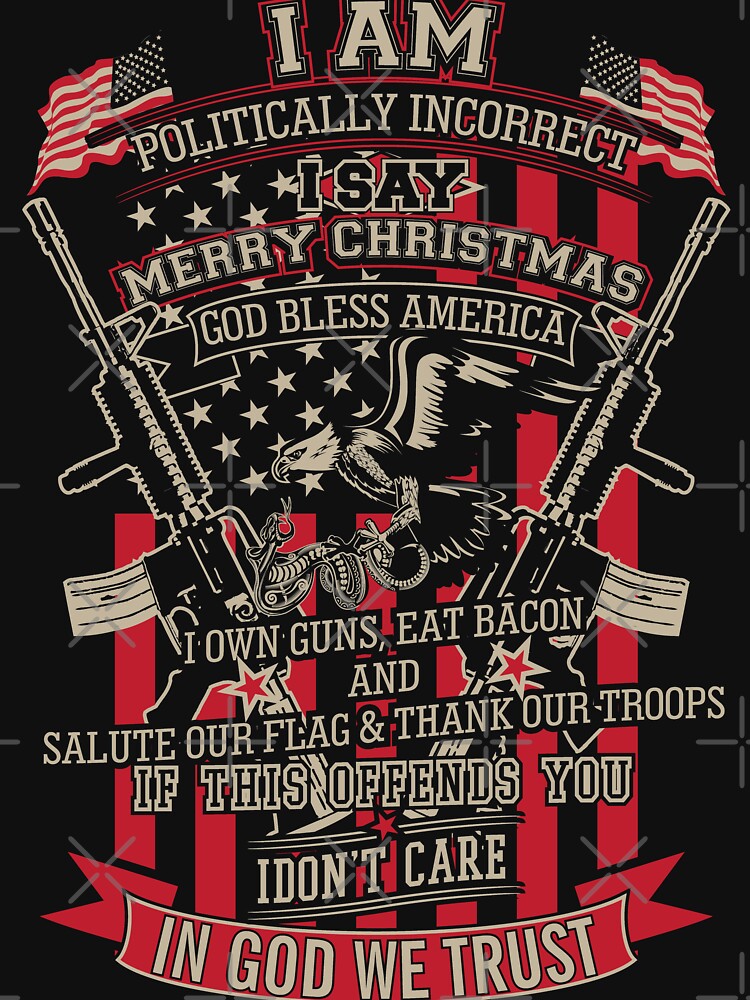 "Politically Incorrect Shirt" T-shirt for Sale by ip7s | Redbubble ...