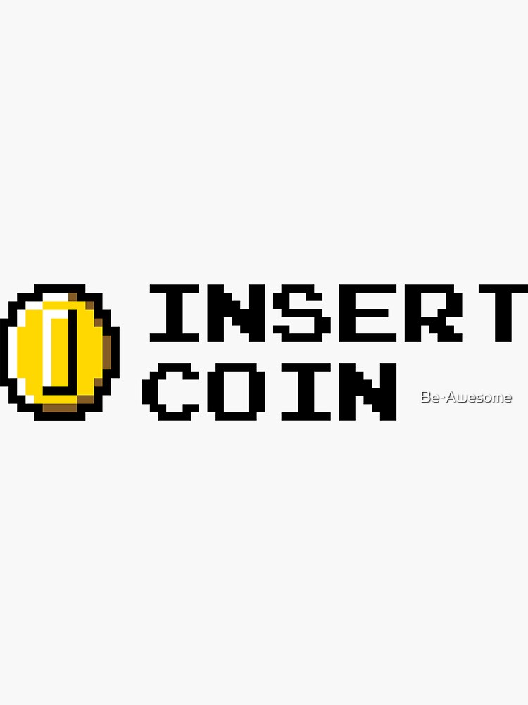 "Insert Coin" Sticker by Be-Awesome | Redbubble