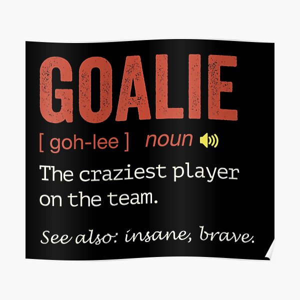 Funny Soccer Goalie Hockey Goalkeeper Goaltender Definition Poster funny-soccer-goalie-hockey-goalkeeper-goaltender-definition-poster