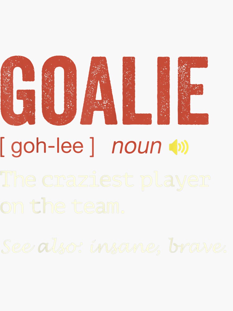 Funny Soccer Goalie Hockey Goalkeeper Goaltender Definition Sticker funny-soccer-goalie-hockey-goalkeeper-goaltender-definition-sticker