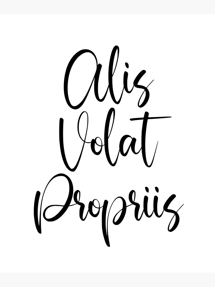 "Alis Volat Propriis - She Flies With Her Own Wings- Latin Phrases ...