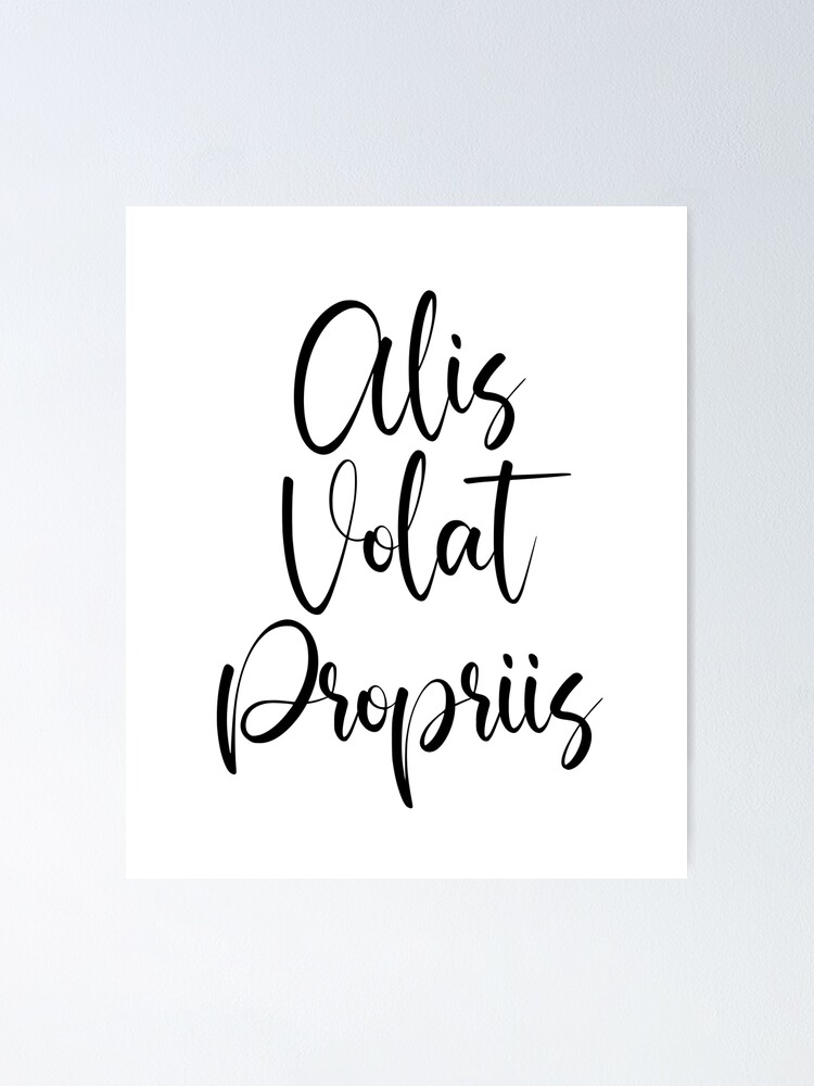 "Alis Volat Propriis - She Flies With Her Own Wings- Latin Phrases ...