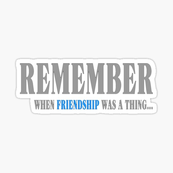 "REMEMBER WHEN" Sticker for Sale by JASCKSHIRTS | Redbubble