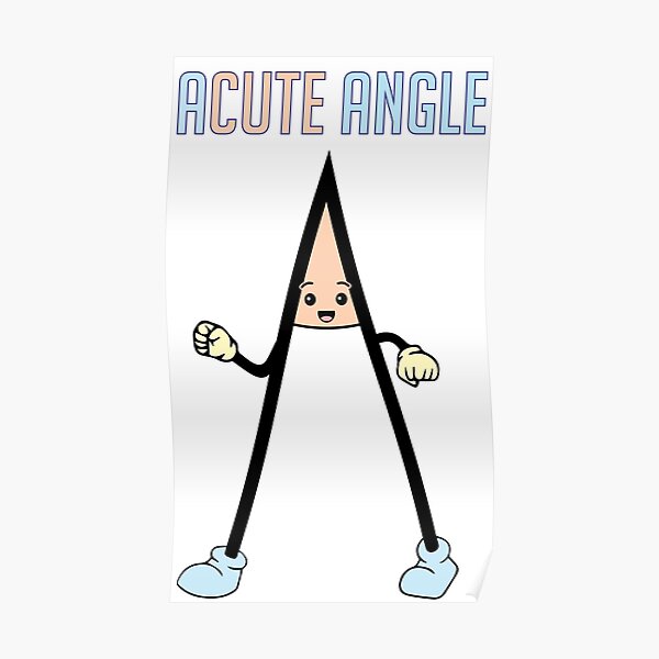 "A cute acute angle" Poster for Sale by NVDesigns | Redbubble
