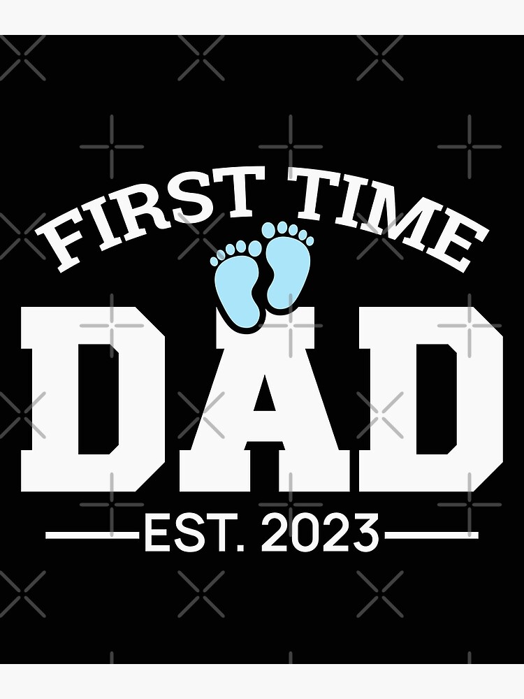 "First Time DAD Est 2023" Poster for Sale by erStudio | Redbubble