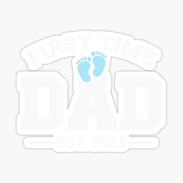 "First Time DAD Est 2023" Sticker for Sale by erStudio | Redbubble