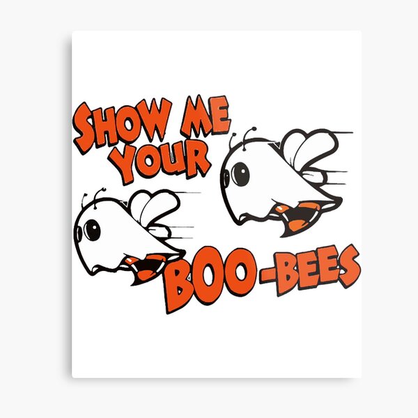 "show me your boo bees,show me your boo bees,boo bees,show me your boo ...