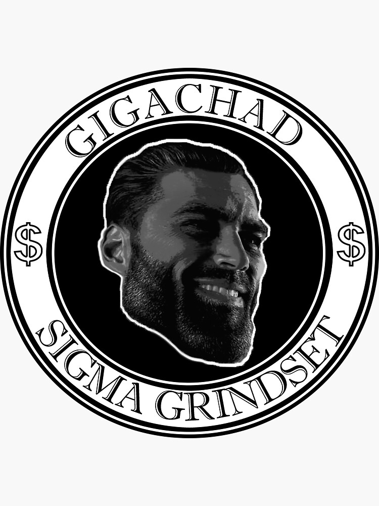 "Gigachad Sigma Grindset" Sticker for Sale by Lowgik | Redbubble