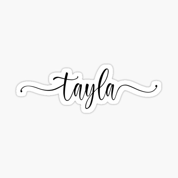 "Tayla Calligraphy Name Black" Sticker for Sale by Yellowbubbless ...