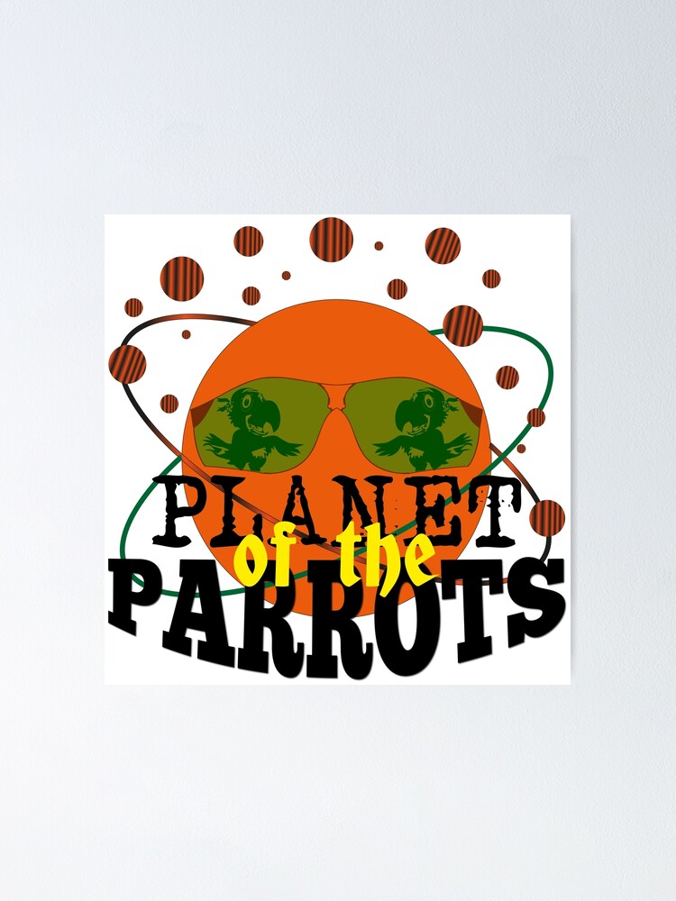 "planet of parrots " Poster for Sale by al21ex | Redbubble