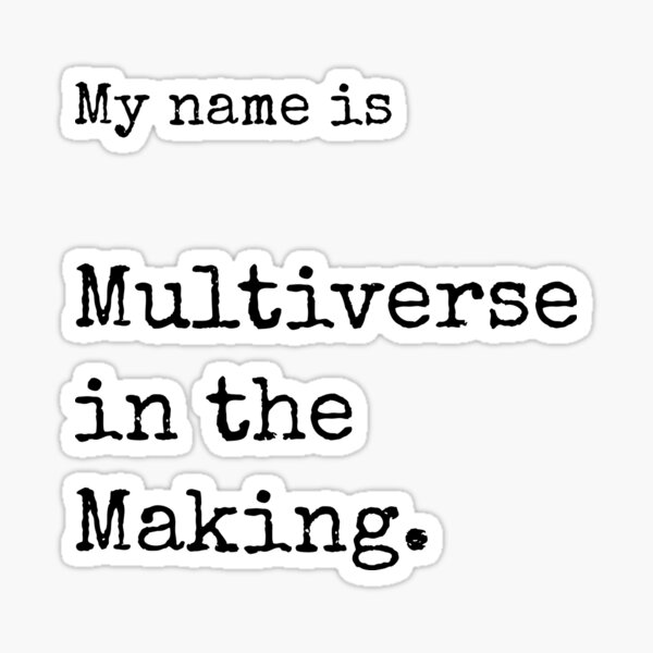 "Multiverse in the Making" Sticker for Sale by ajsapiens | Redbubble