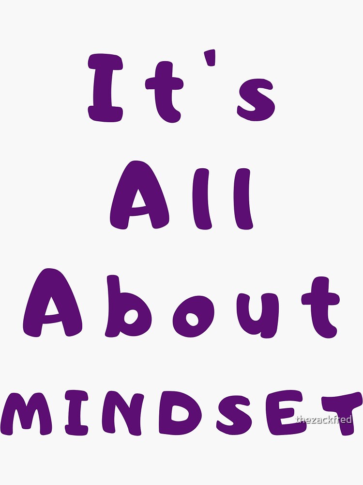 "It's all about mindset" Sticker for Sale by thezackfred | Redbubble
