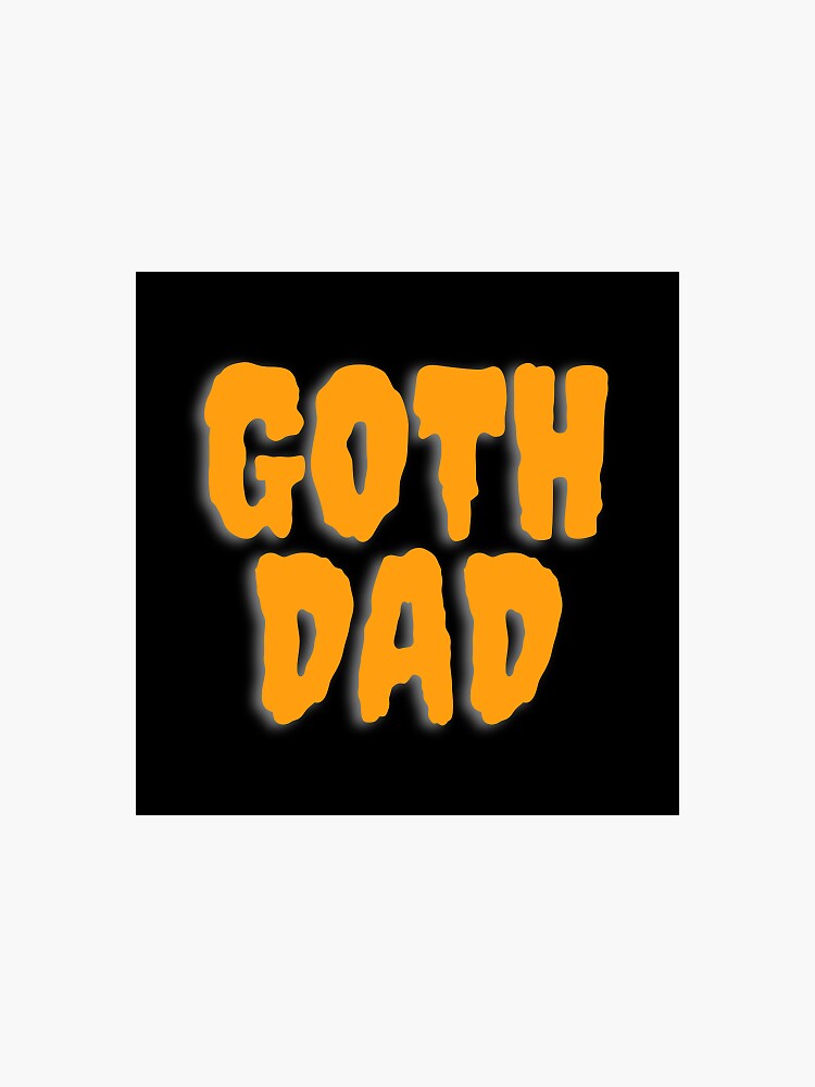 "Goth Dad" Sticker for Sale by Ficti0nJunkie | Redbubble