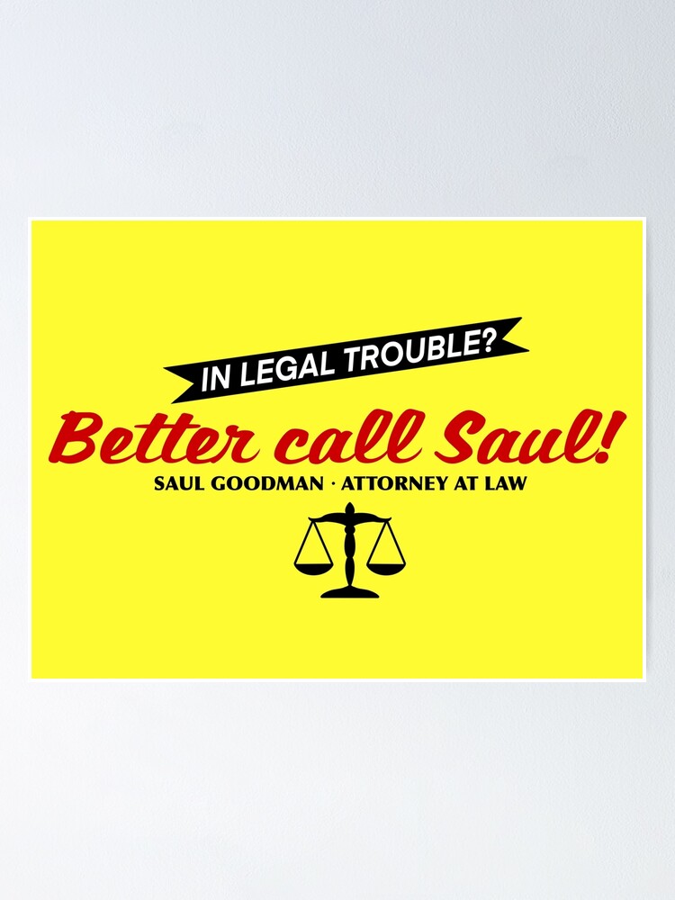 "In Legal Trouble? Better call Saul!" Poster for Sale by bodzasara ...