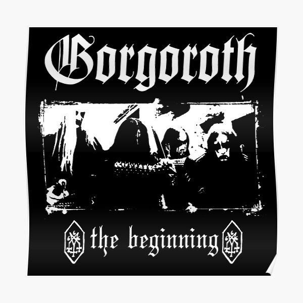 "Gorgoroth The Beginning" Poster for Sale by DigitalSaint | Redbubble