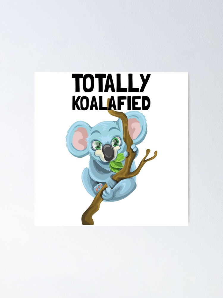Póster «Camiseta totalmente koalafied, sombreros totalmente koalafied ...