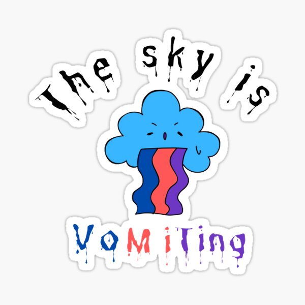 "The sky is vomiting, a cloud is vomiting" Sticker for Sale by Errobio ...