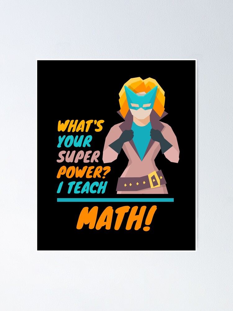 "Math Teacher Superhero Design" Poster for Sale by myspookycuties ...