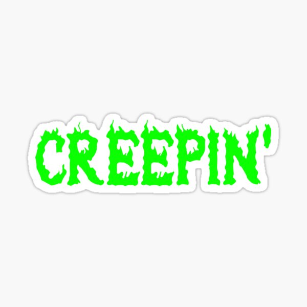 " Creeping It Real" Sticker for Sale by alayal57 | Redbubble