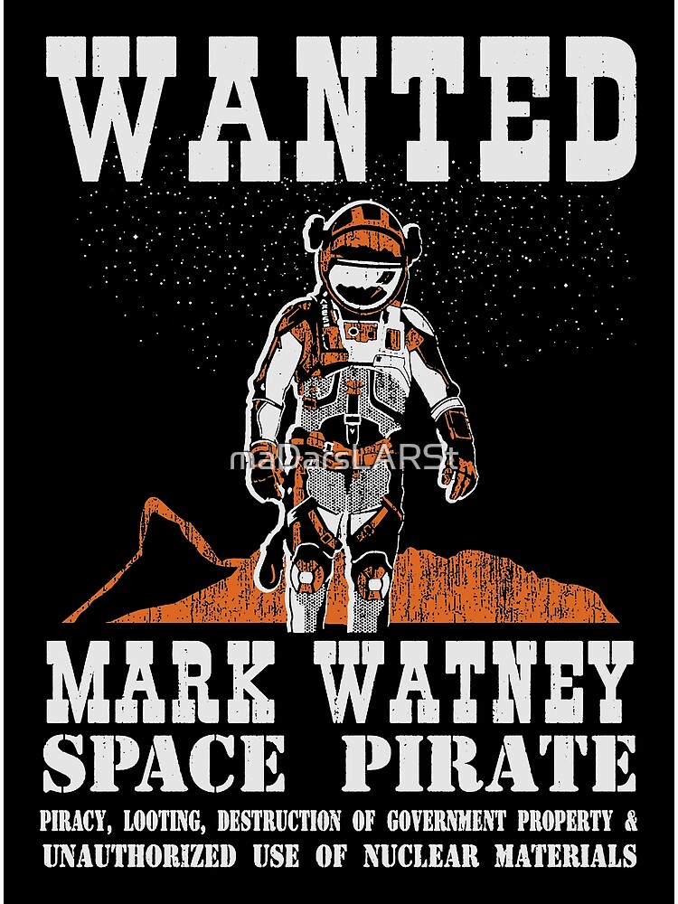 "space pirate - mark watney" Poster for Sale by maDarsLARSt | Redbubble