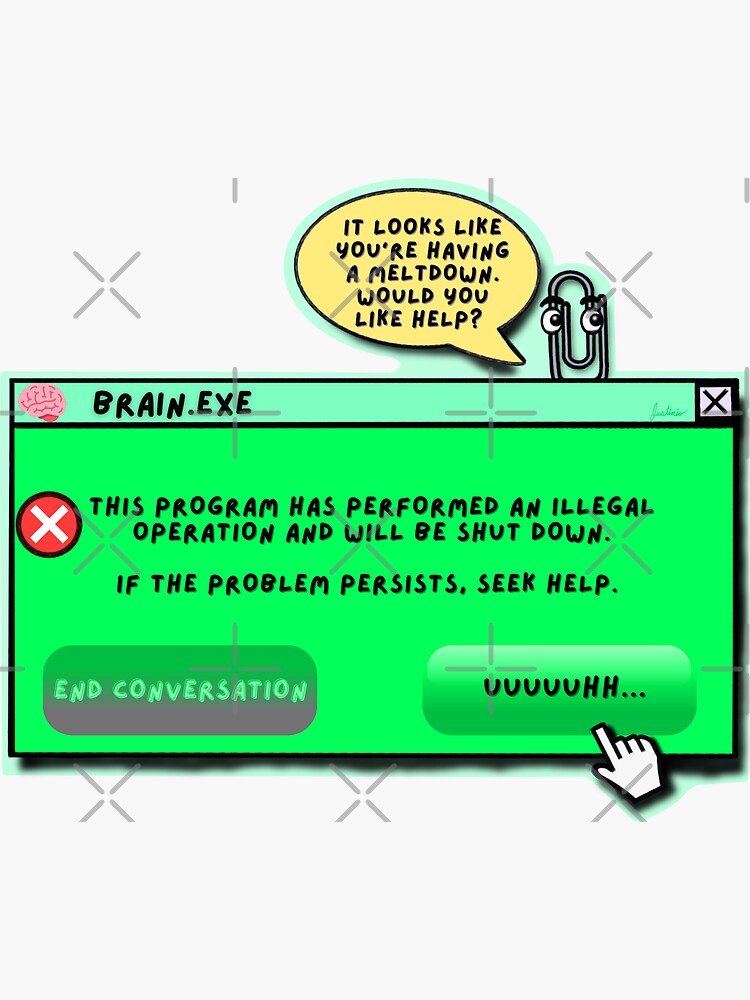 "Brain.Exe Has Crashed" Sticker for Sale by Justinio | Redbubble