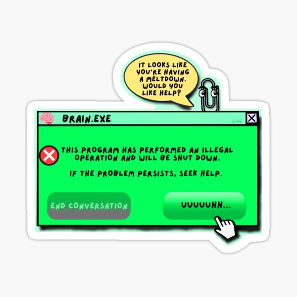 "Brain.Exe Has Crashed" Sticker for Sale by Justinio | Redbubble