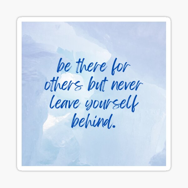 "be there for others" Sticker for Sale by PositivityNook | Redbubble