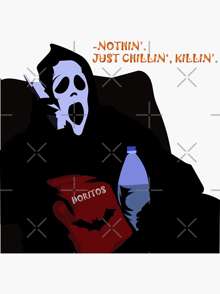 "NOTHIN JUST CHILLIN, KILLIN - Ghostface" Sticker for Sale by dennaibz | Redbubble