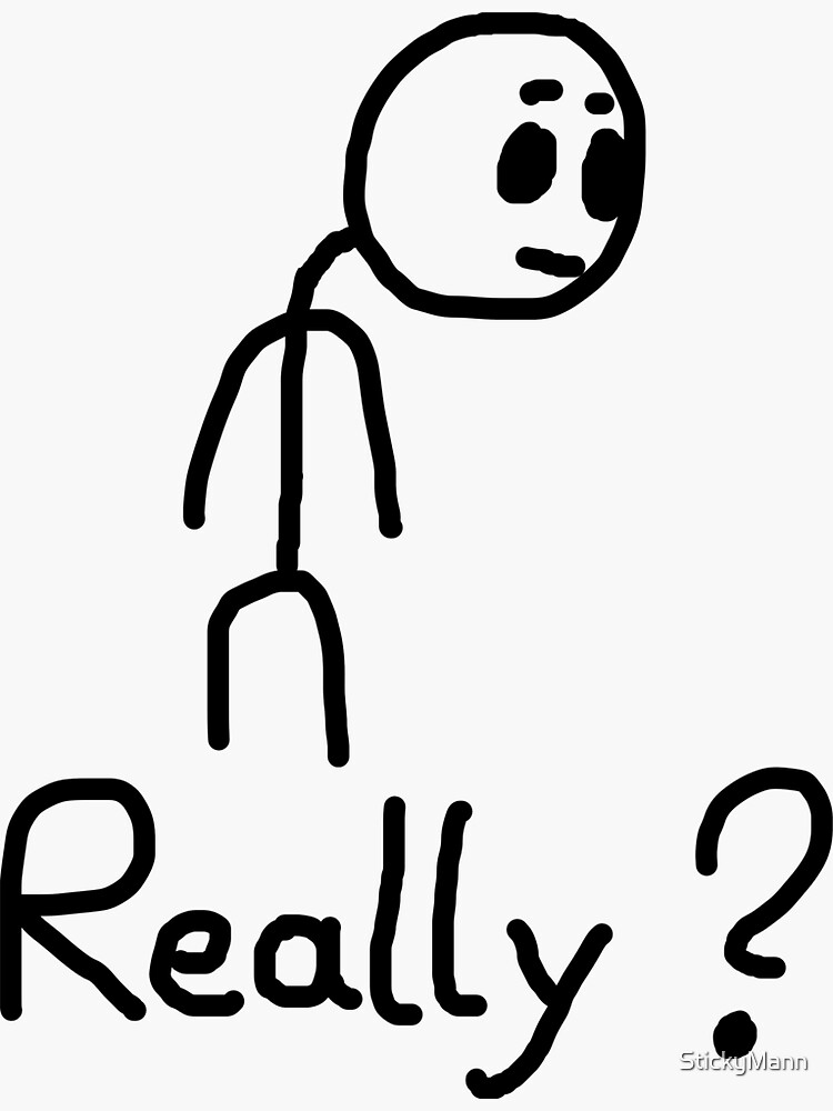 "Stickman funny really" Sticker for Sale by StickyMann | Redbubble