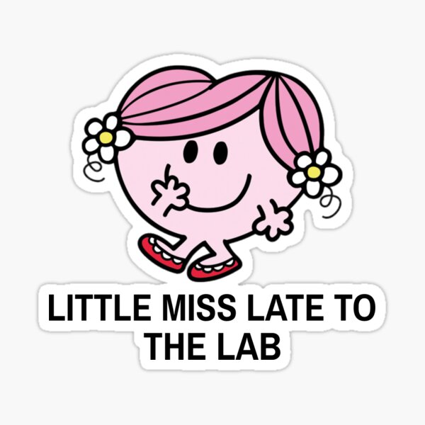 "LITTLE MISS LATE TO THE LAB" Sticker for Sale by GoaTees23 | Redbubble