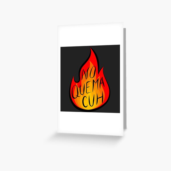 "No Quema Cuh Takuache Flame" Greeting Card for Sale by StudioSirenita ...