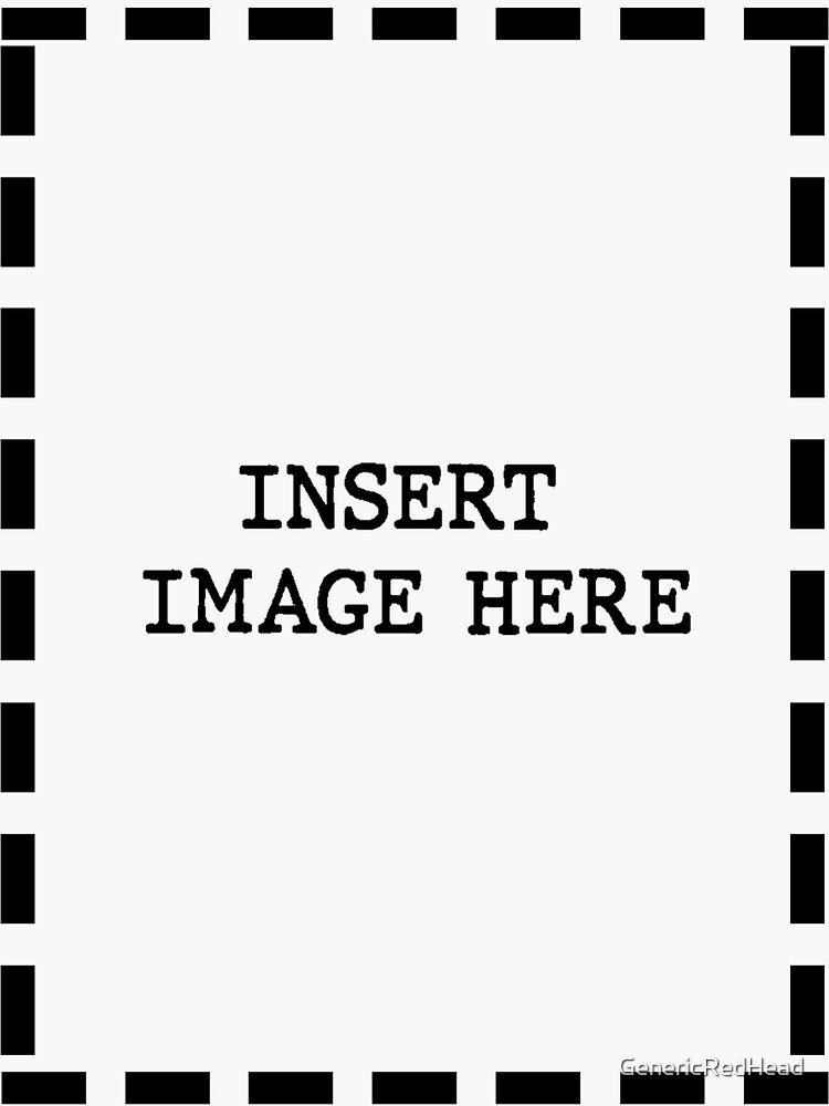 "Insert Image Here" Sticker for Sale by GenericRedHead | Redbubble
